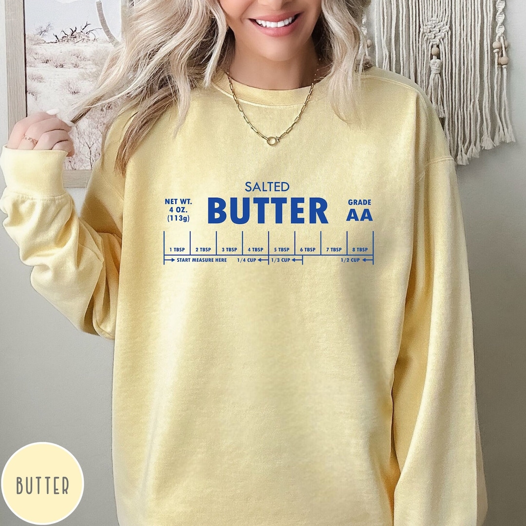 Butter Sweatshirt, Funny Baking Shirt, Salted Butter Sweatshirt, Baker ...