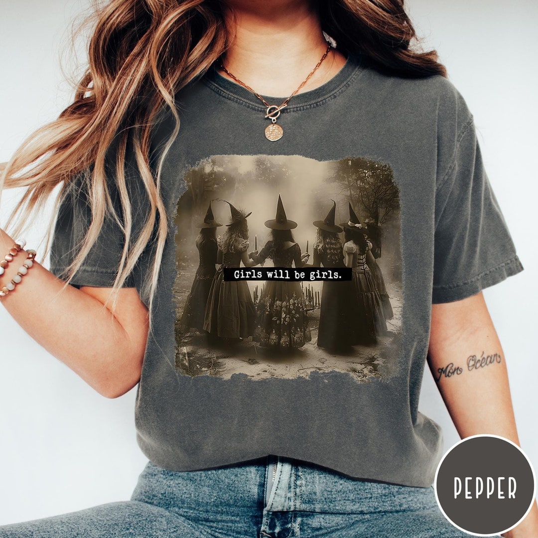 Vintage Girls Will Be Girls Comfort Colors® Witch Shirt, Feminist ...
