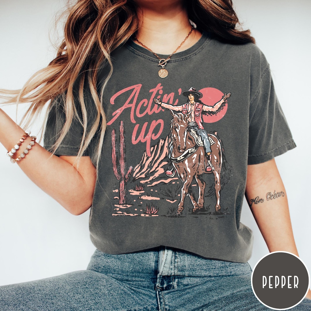 Vintage Western Comfort Colors® Shirt, Actin' up Tshirt, Retro Cowgirl ...