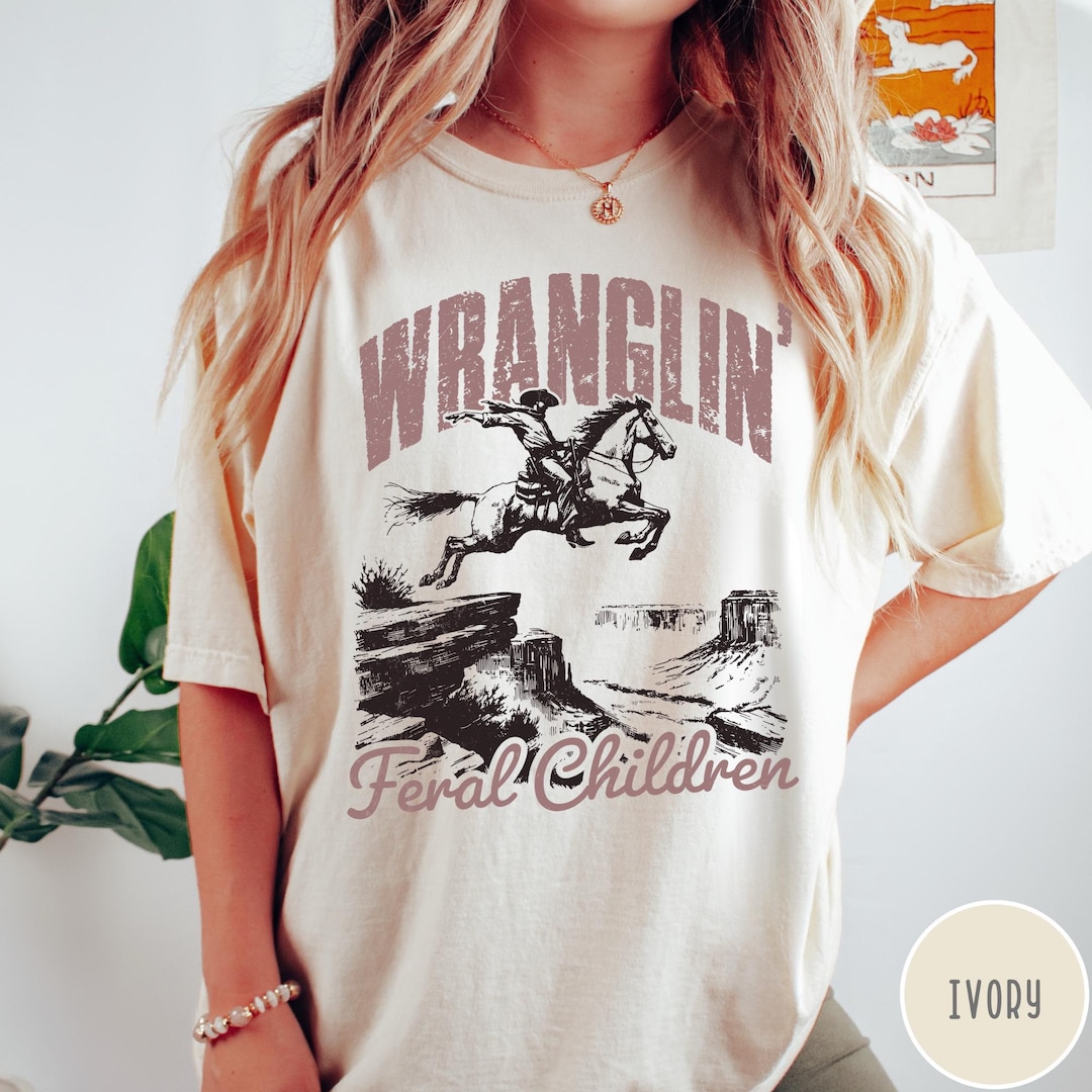Wrangling Feral Children Comfort Colors® T-shirt, Western Mom Shirt ...
