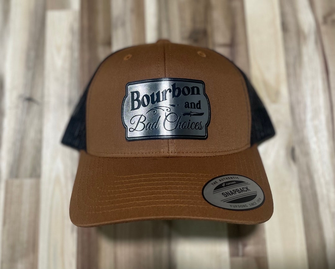 Brushed Nickel Acrylic Patch bourbon and Bad Choices Hat - Etsy
