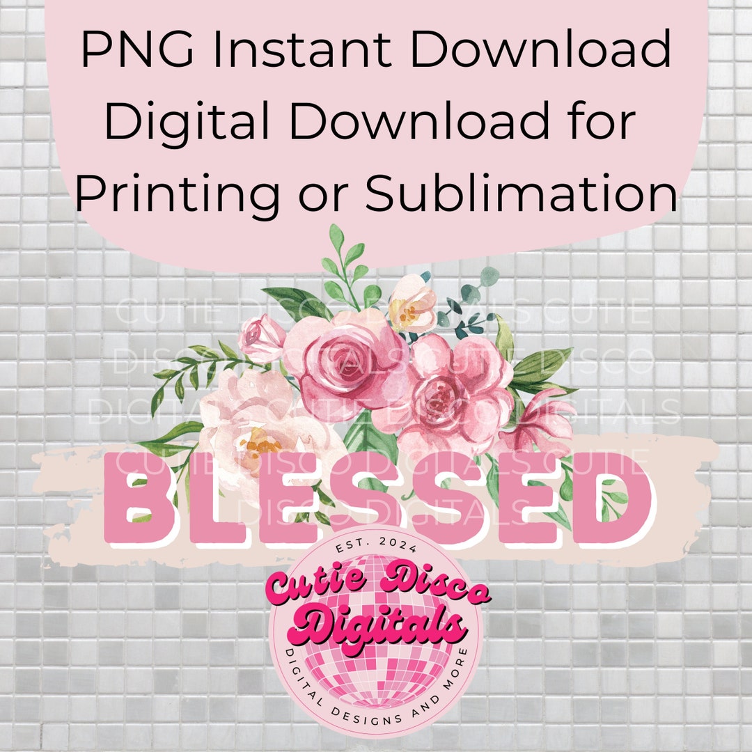 Blessed Pink Floral Spring PNG Digital Download // PNG for DTF or ...