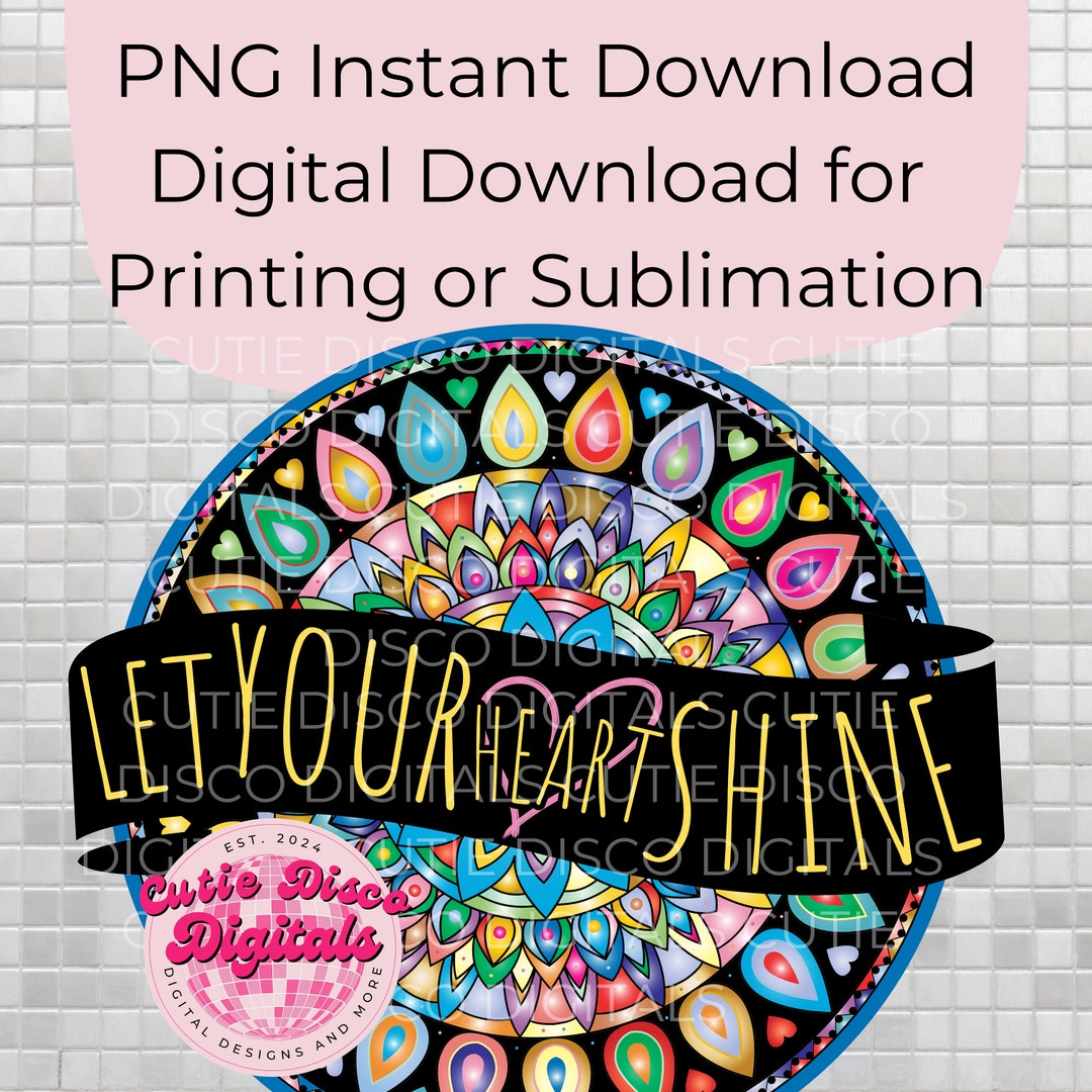 Let Your Heart Shine Colorful PNG Digital Download // PNG for DTF or ...