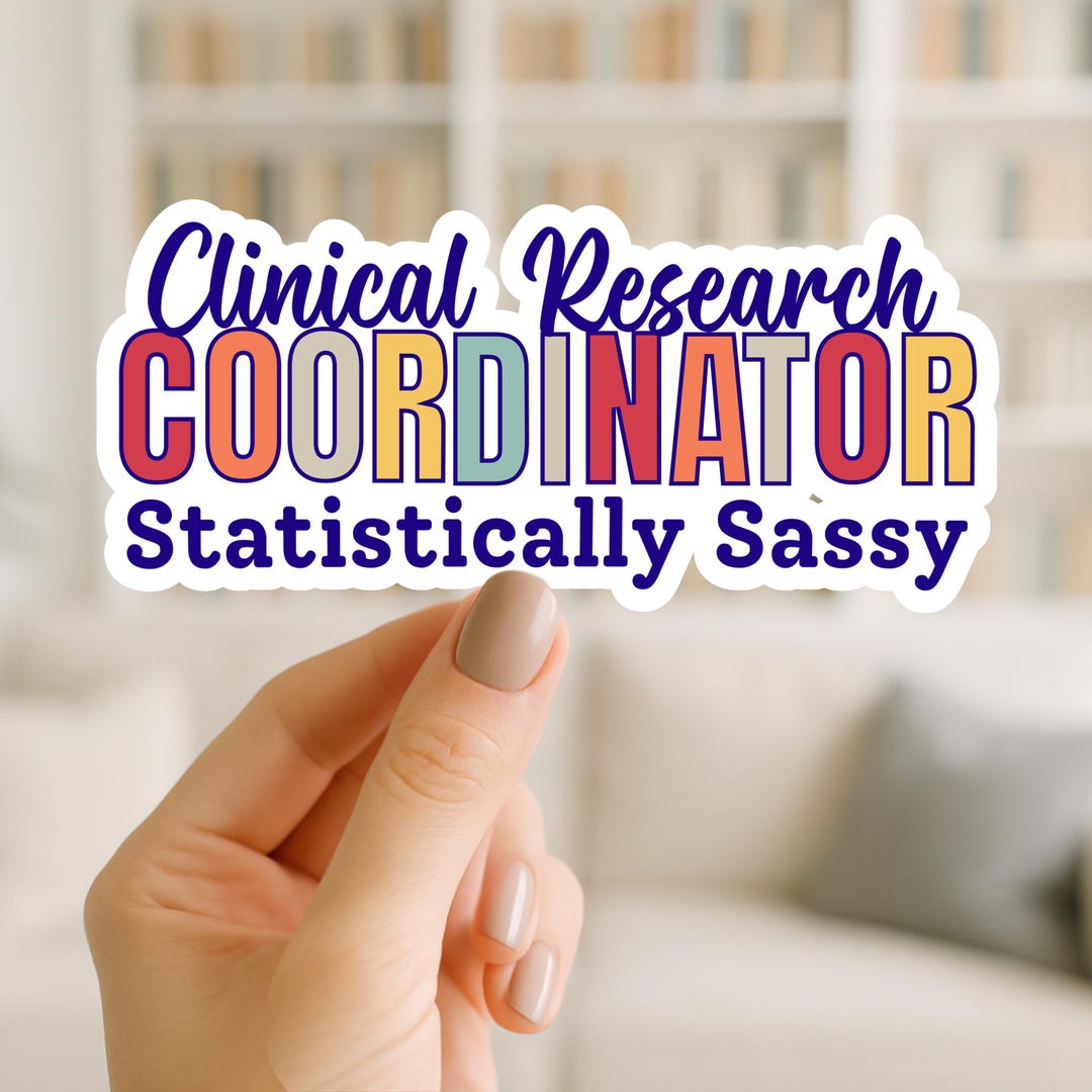 Clinical Research Coordinator Kiss Cut Sticker Gifts, Study Coordinator ...