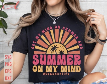 Got My Mind on Summer and Summer on My Mind Teacher Life Shirt, Teacher ...