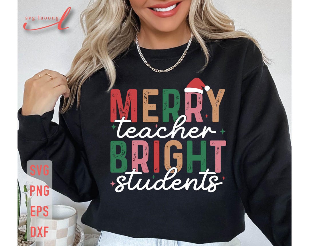 Merry Teacher Bright Students Svg, Merry Christmas Svg, Merry Teacher ...