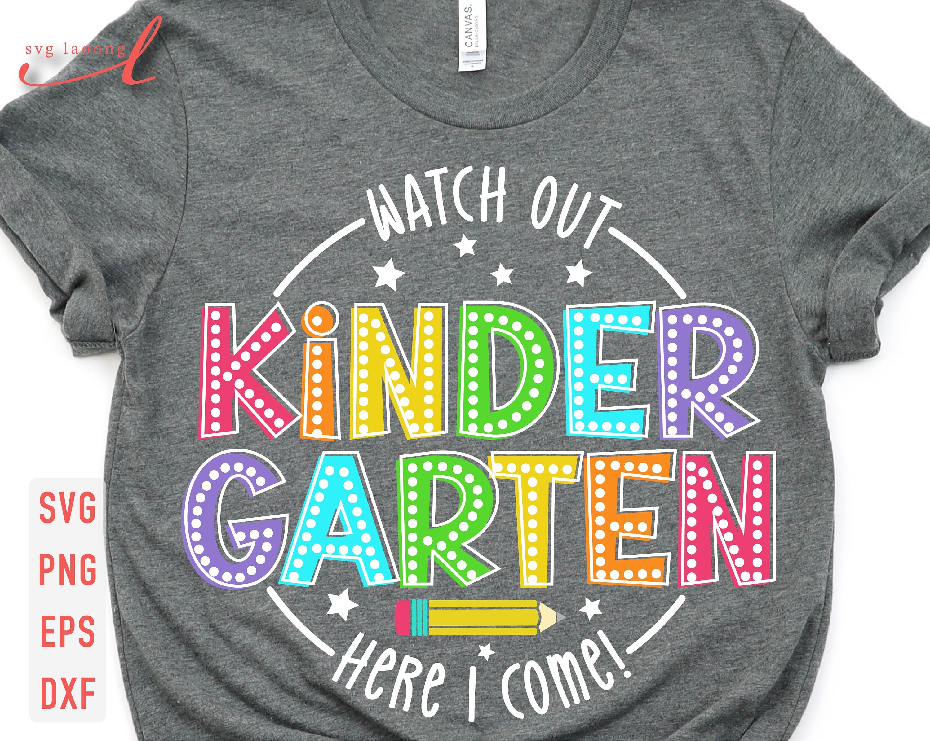 I Watch Out Kindergarten Here I Come Svg, Hello Kindergarten Svg, Back ...