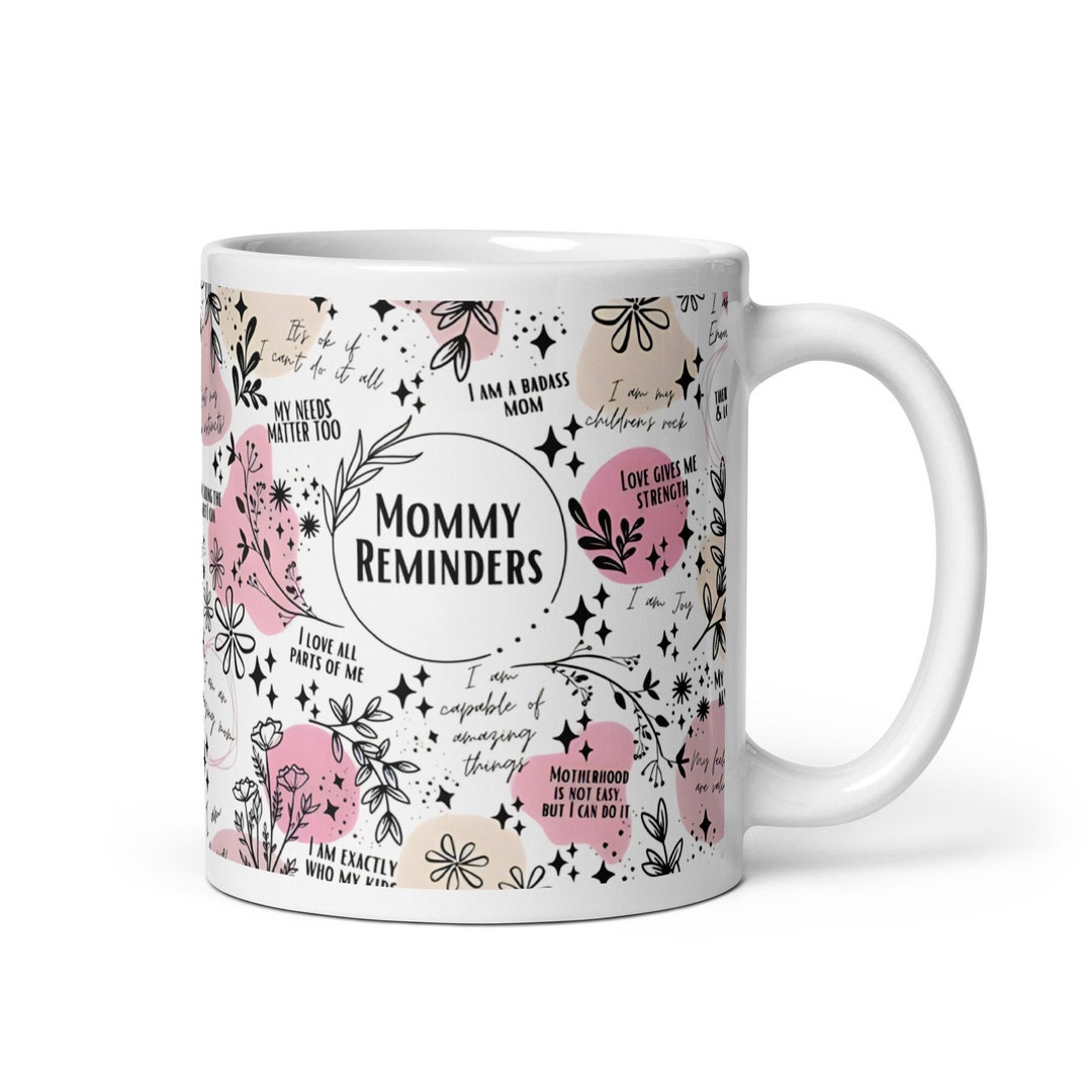 MOMMY REMINDERS & Pressed Flower Self-love Affirmation MUG for Mama ...
