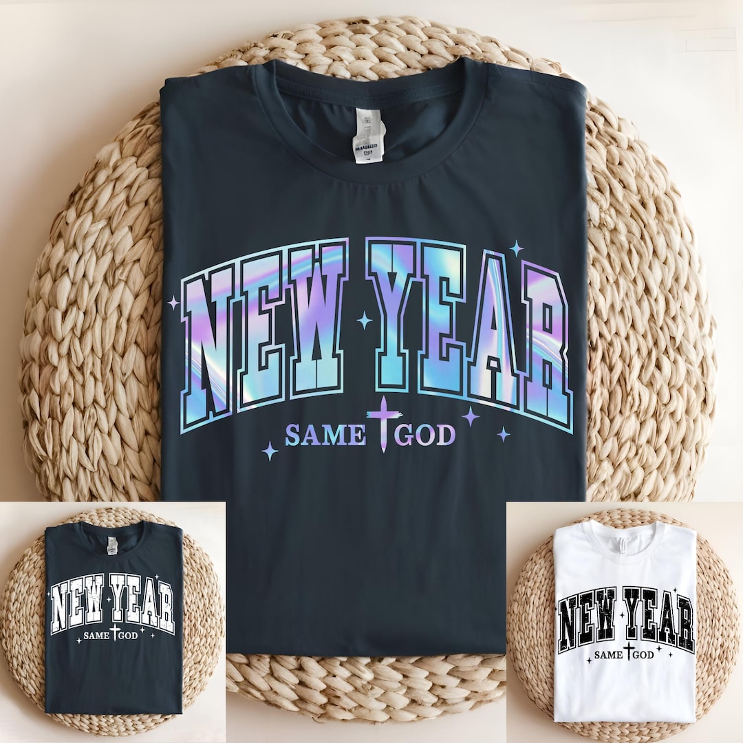 New Year Same God PNG Sublimation Design, Happy New Year PNG, Hello 2025 New Year Shirts ...