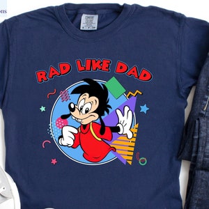 Max Goof Shirt, Disney Max Goof Shirt, Max Goof Dad Shirt, Rad Like Dad ...