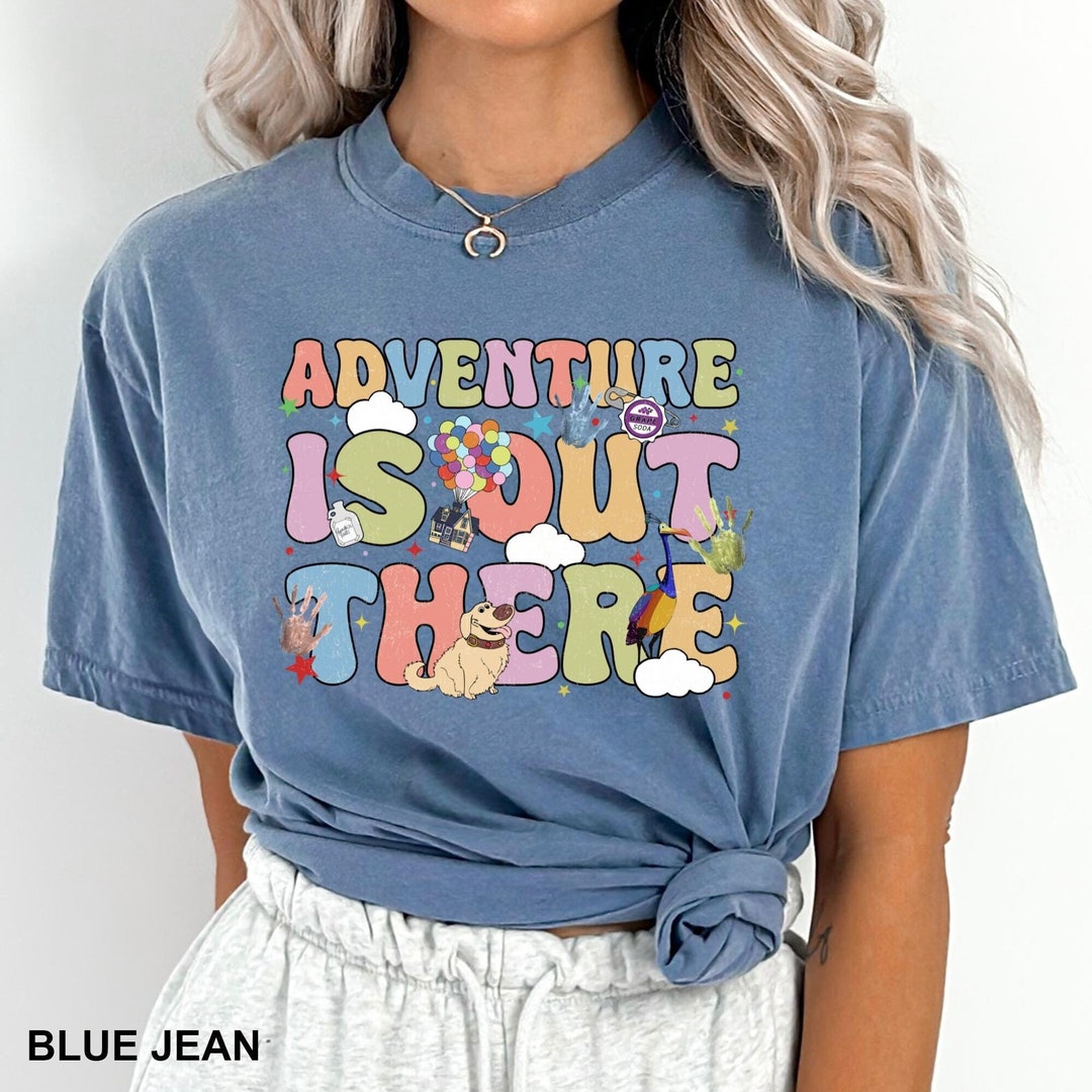 Up Movie Adventure is Out There Shirt, Comfort Colors Shirt, up Movie ...