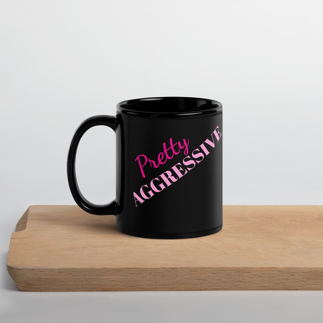 Pretty Aggressive Black Logo Coffee Tea Java Morning Brew Mug 11oz - Etsy