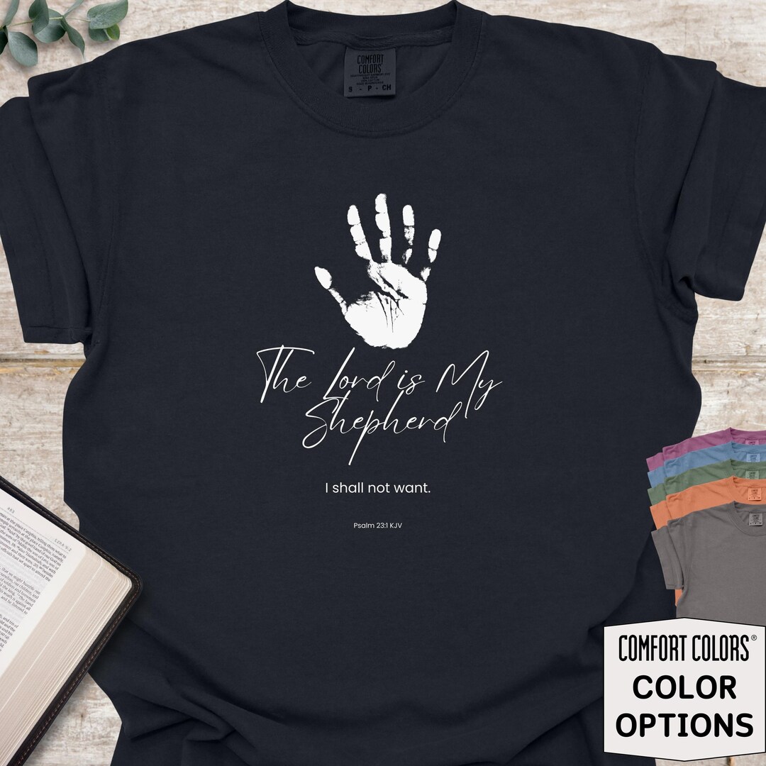 Bible Shirt Hand Psalm 23:1 the Lord is My Shepherd Comfort Colors ...