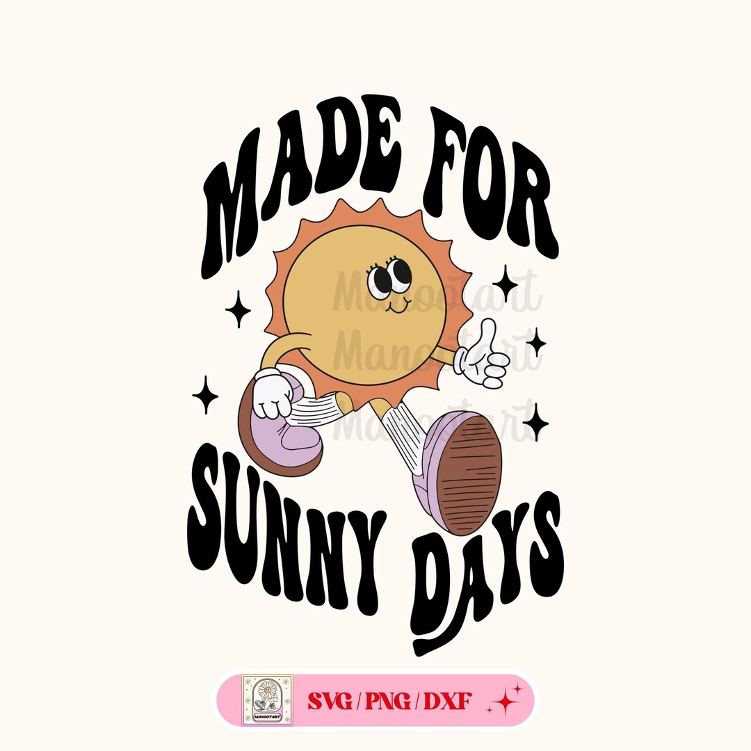 Made for Sunny Days SVG Png,retro Sun Summer Shirt,trendy,beach,gift ...