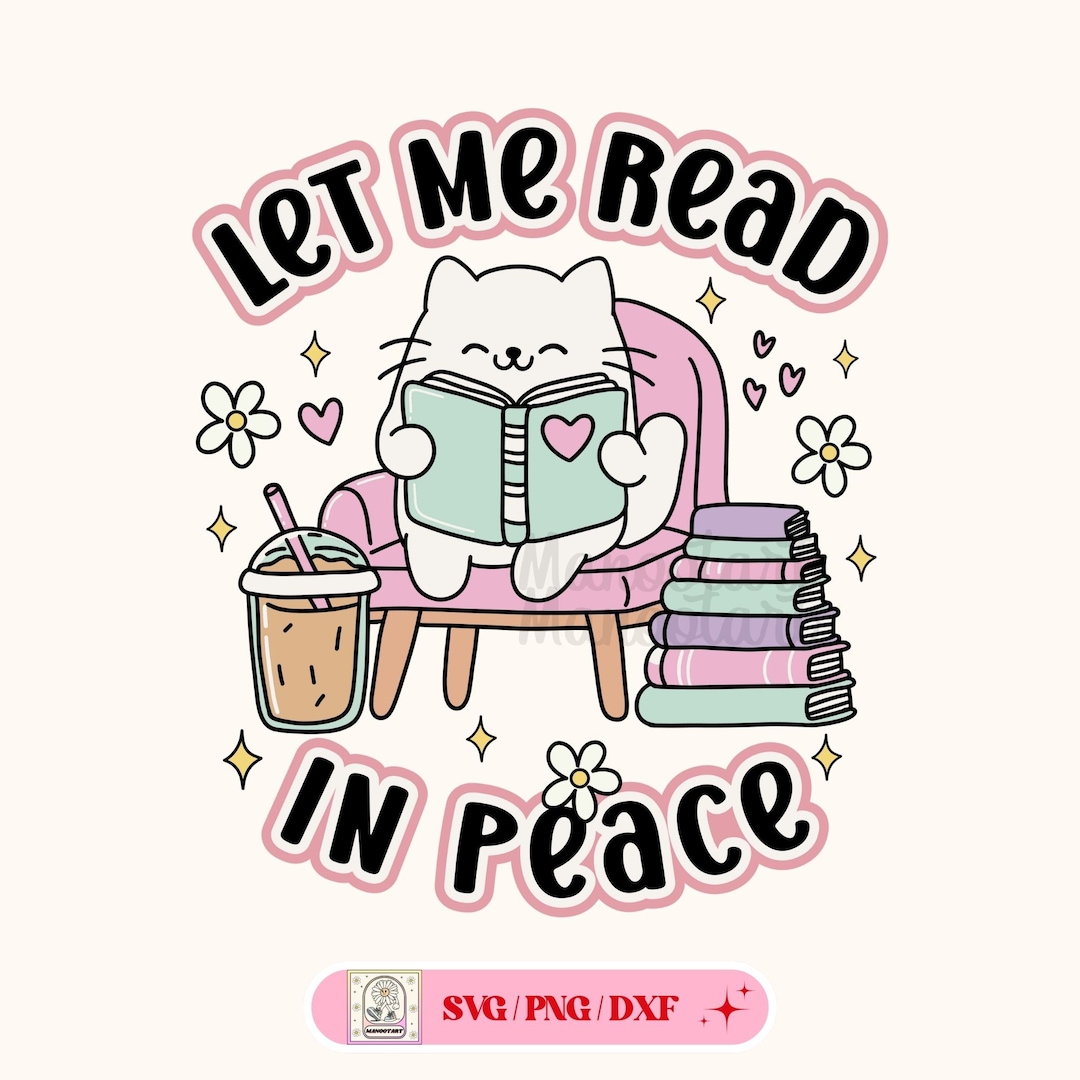 Let Me Read in Peace Svg Png Shirt,cat Reading Book Svg,coffee Mug Svg ...