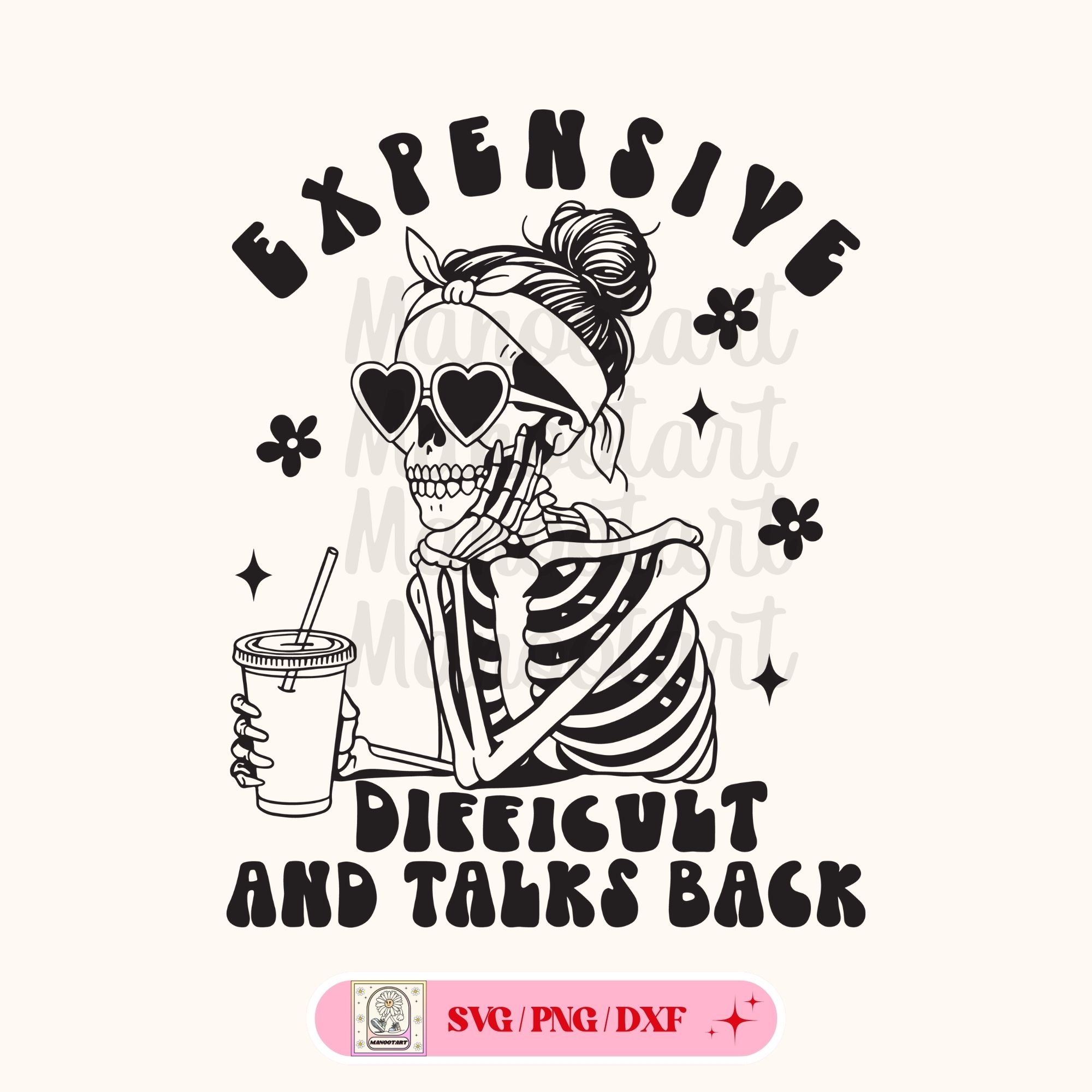 Expensive Difficult and Talks Back Svg Png Shirt,mom Skeleton Png ...