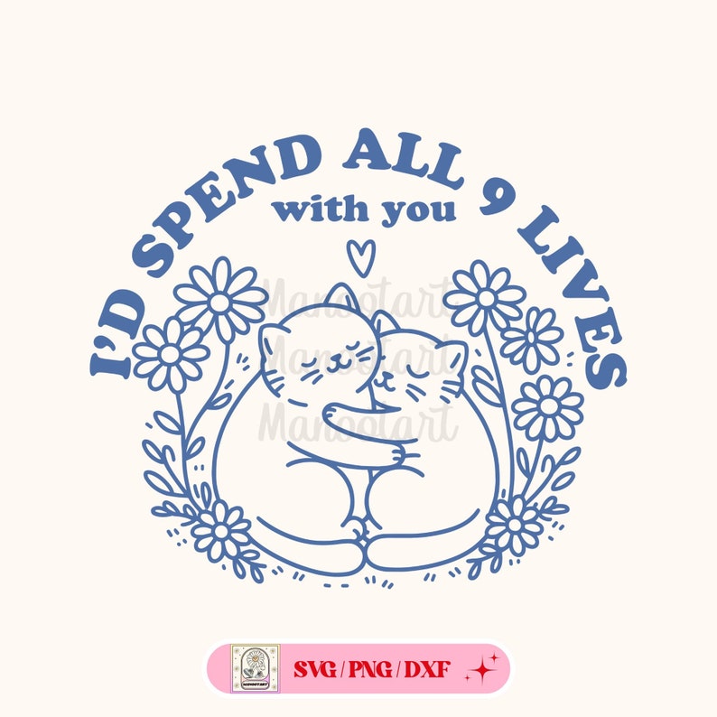 Id Spend All 9 Lives With You Svg Png Shirt,cat Love Svg,gift for Her ...