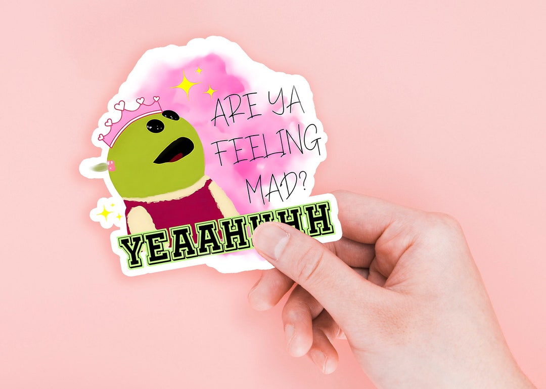 Are You Feeling Kinda Mad Sticker, Nanalan Sticker, Princess Sticker ...