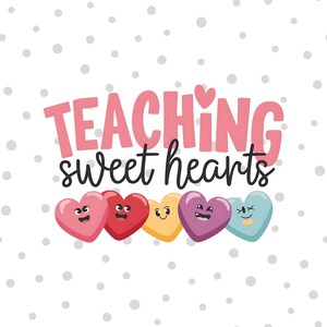 Valentines Day Sweatshirt PNG, Teaching Sweethearts Teacher Shirt ...