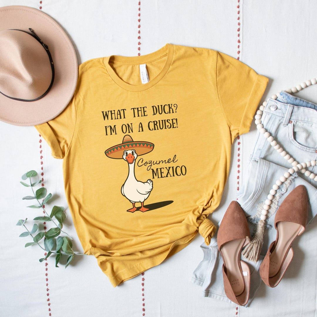 What the Duck? I'm on A Cruise Shirt | Custom Mexico Cruise Port | WTF ...