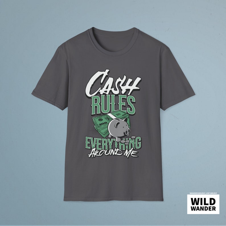 Cash Rules Everything Around Me Tee Urban Streetwear Shirt Unisex Money ...