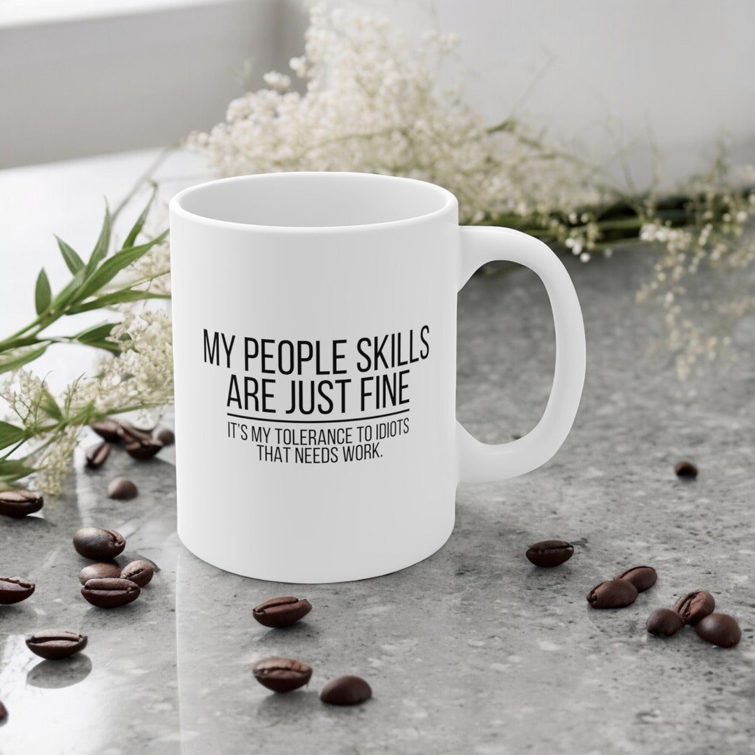 My People Skills Are Just Fine Mug, Funny Mugs, Funny Coffee Cup ...