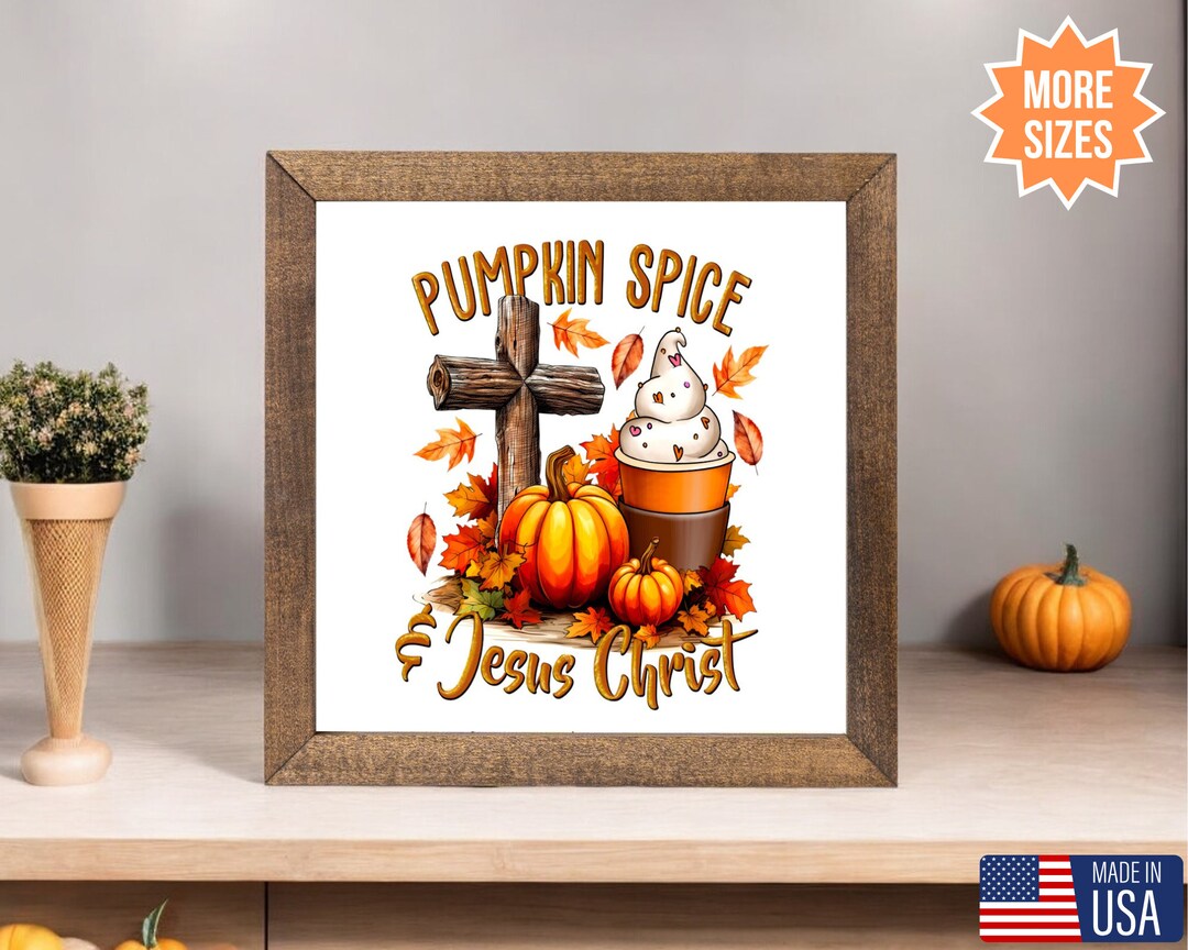 Pumpkin Spice and Jesus Christ Framed Wood Sign, Cute Home Decor for ...