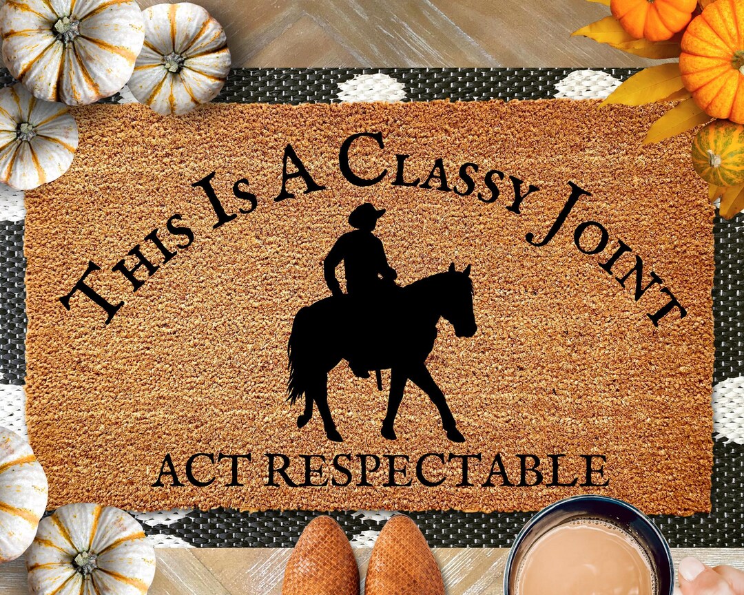 This is A Classy Joint Act Respectable Doormat, Western Door Mat, Funny ...