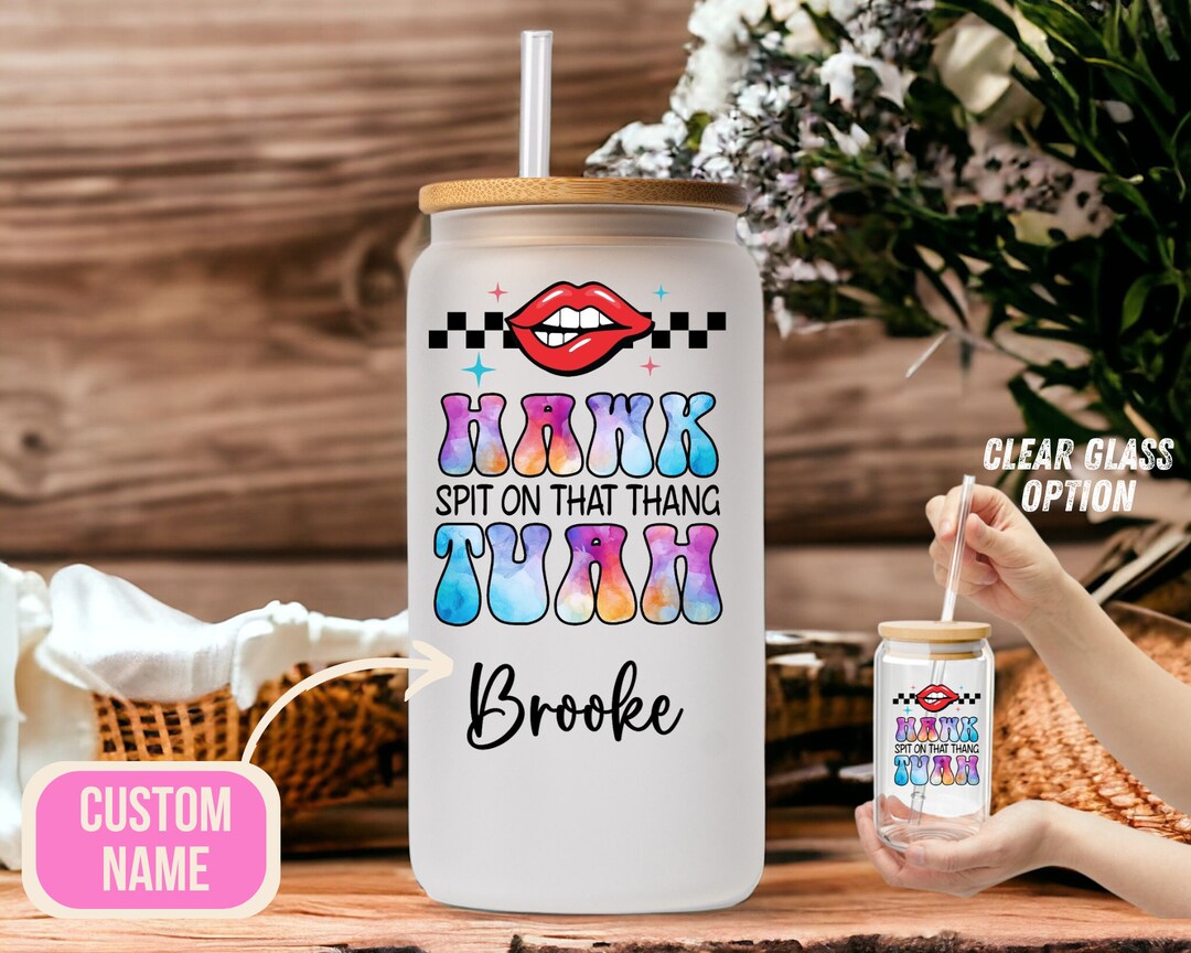 Personalized Hawk Tuah Spit on That Thang Glass Coffee Tumbler, Funny ...