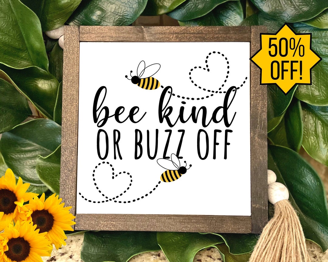 Bee Kind or Buzz off Wood Sign, Spring Decor, Cute Signs, Honey Bee ...