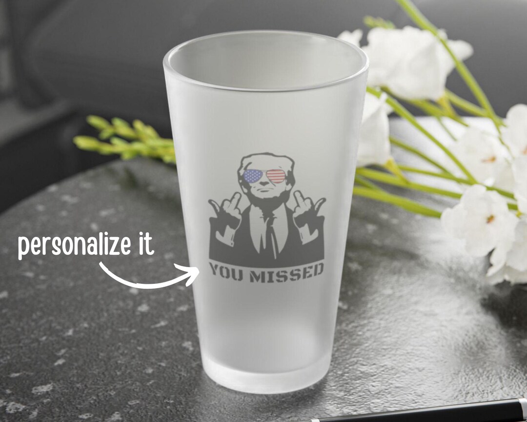 Personalized Trump Shooting Pint Glass, Trump Assassination Trump You ...