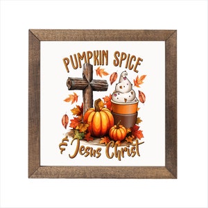 Pumpkin Spice and Jesus Christ Framed Wood Sign, Cute Home Decor for ...