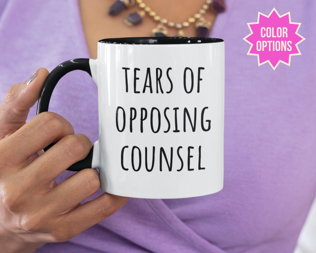 Lawyer Mug, Tears of Opposing Counsel Mug, Lawyer Coffee Mug, Law ...