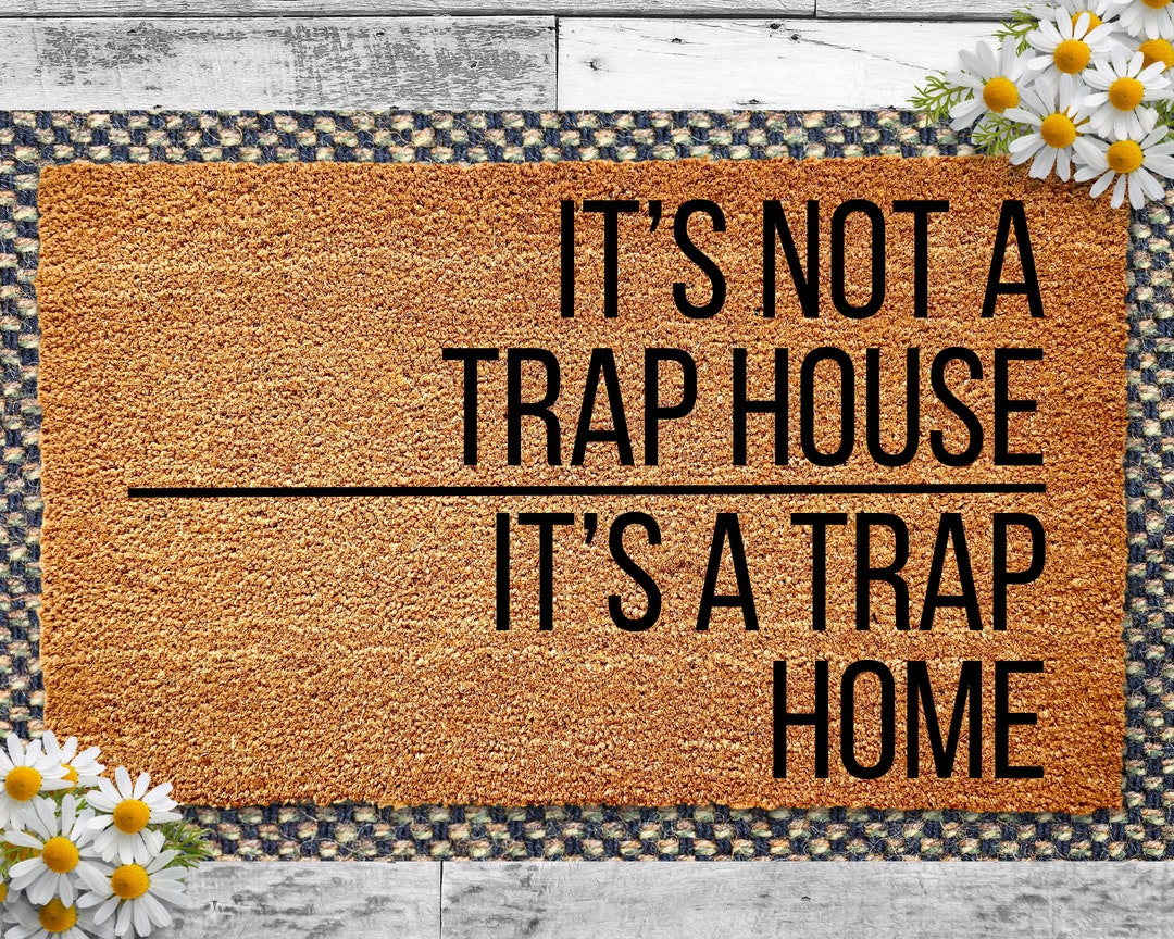 It's Not A Trap House It's A Trap House Doormat, Funny Doormat ...