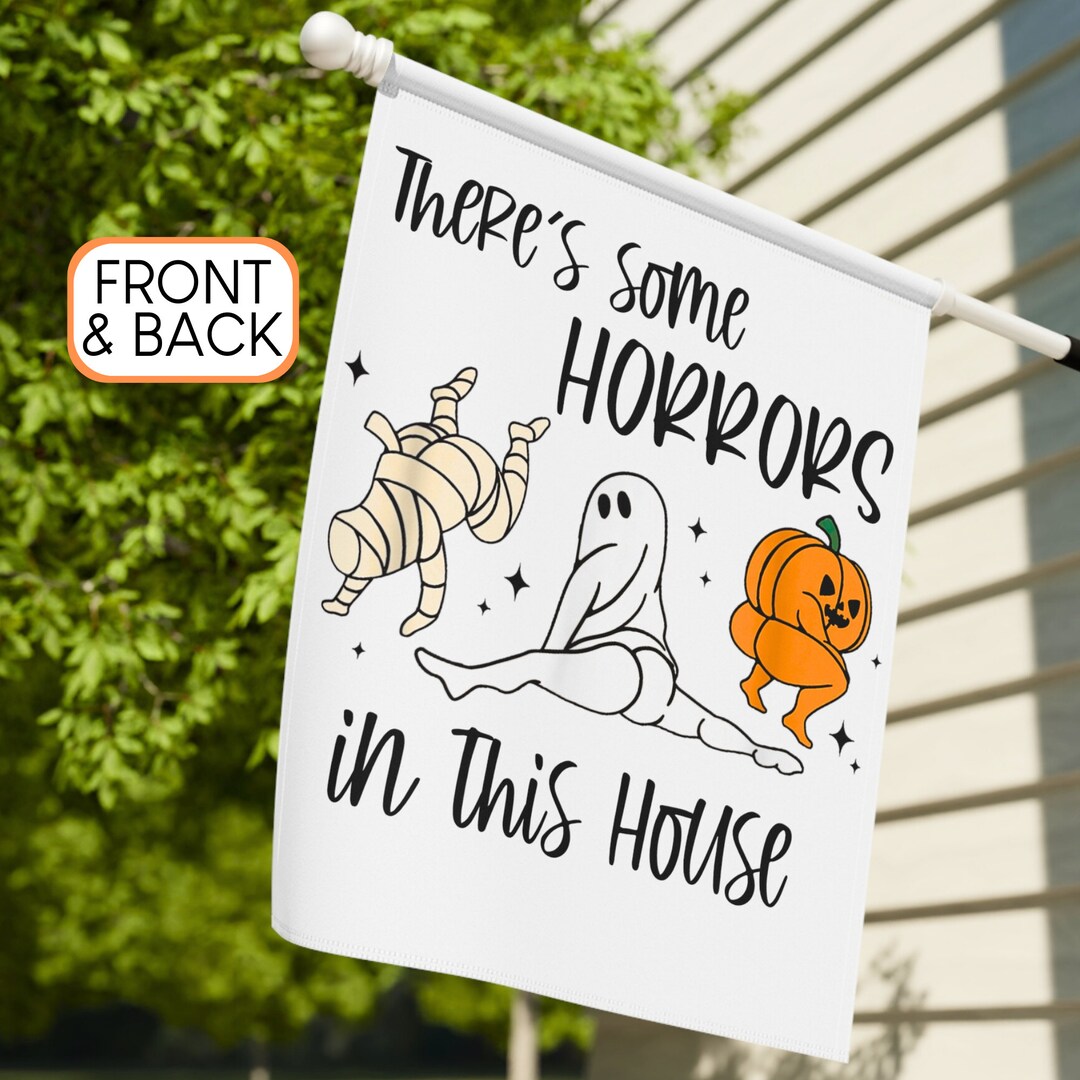 Funny Halloween Flag, Halloween Garden Flag, There's Some Horrors in ...