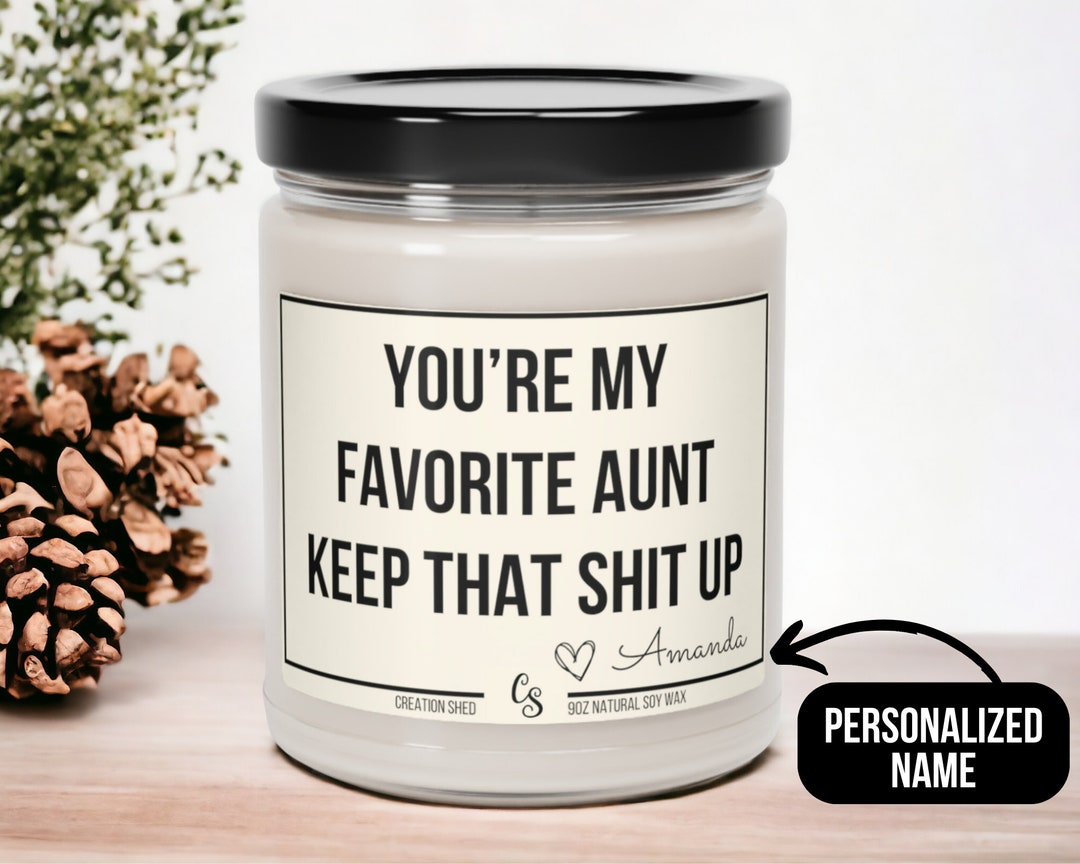 You're My Favorite Aunt Keep That Shit Up, Gift for Aunt, Gift for Her ...