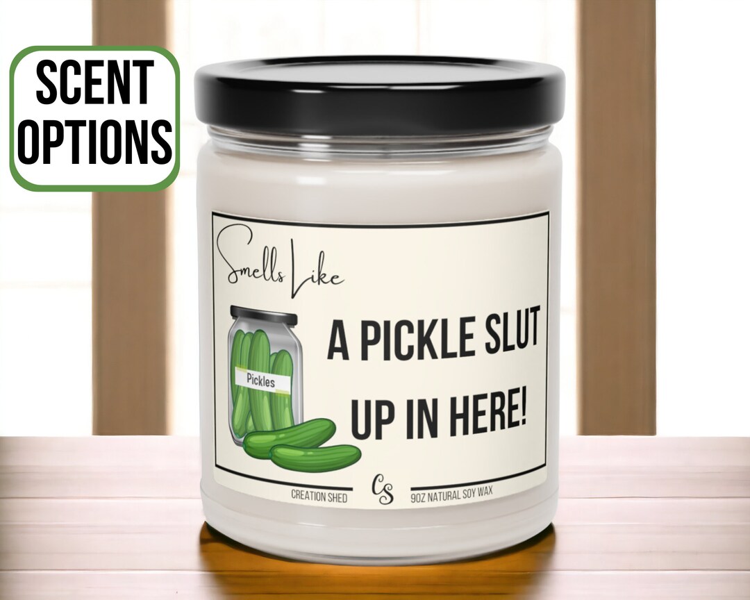 Smells Like A Pickle Slut Candle Pickles Gift Pickle Jar Scented Candle ...