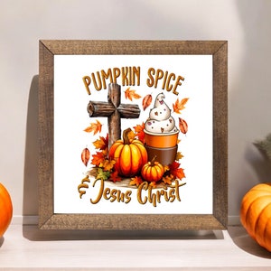 Pumpkin Spice and Jesus Christ Framed Wood Sign, Cute Home Decor for ...