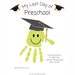 Preschool Last Day Hand Print Art: End of School Year Keepsake Gift ...