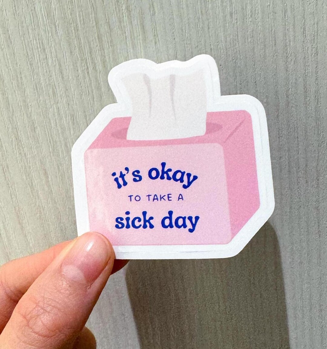 It's Okay to Take a Sick Day Sticker Work Life Balance Stay Healthy ...