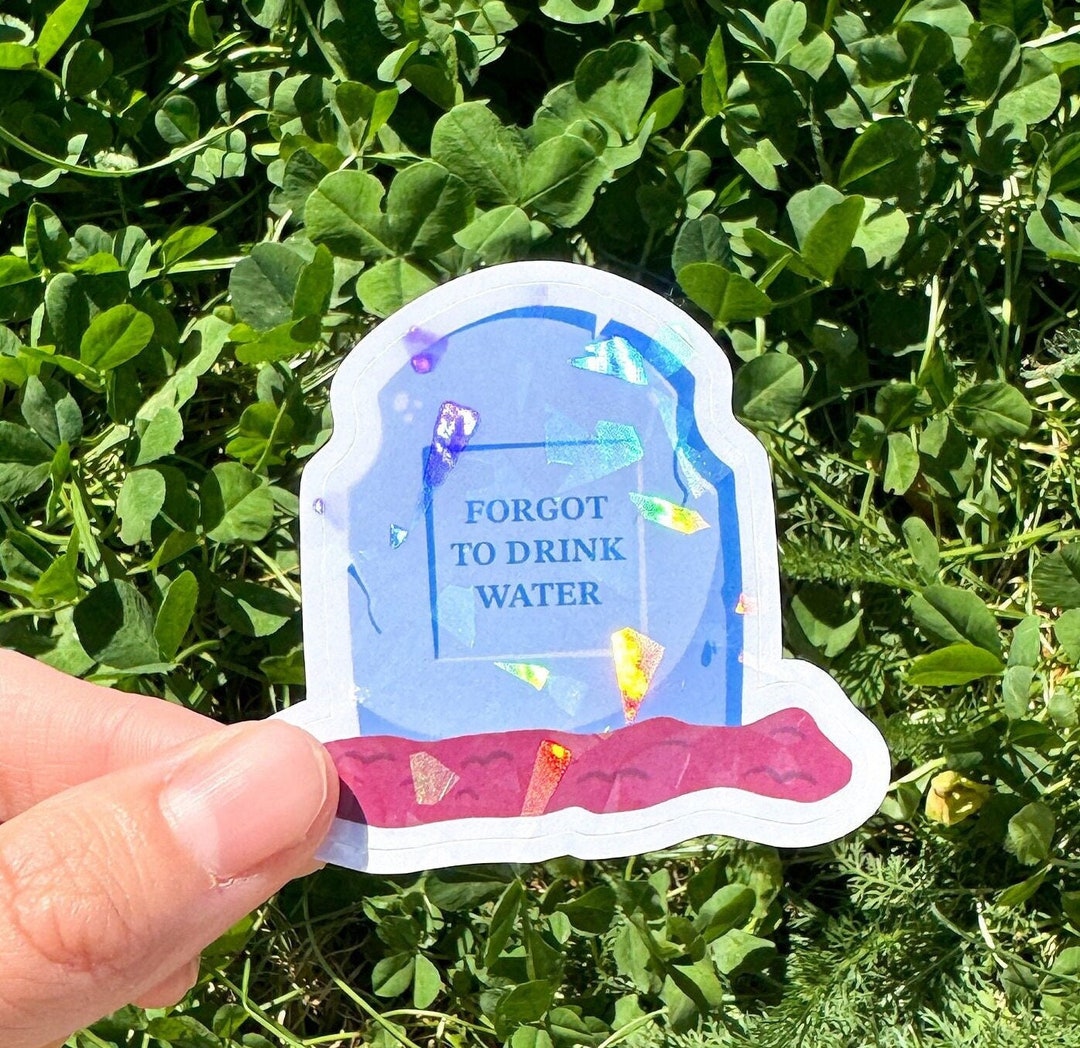Forgot to Drink Water Sticker | Holographic | Cute Reminder - Etsy