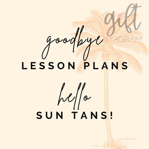 Goodbye Lesson Plans Hello Sun Tans Gift Tag | DIGITAL DOWNLOAD ...