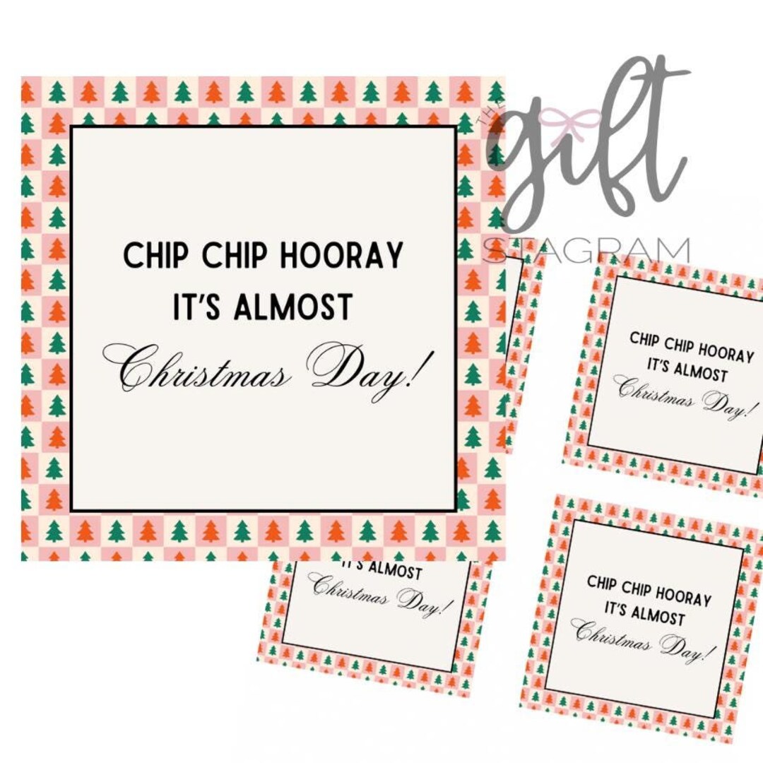 Chip Chip Hooray It's Almost Christmas Day Gift Tag | DIGITAL DOWNLOAD ...