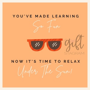 You've Made Learning so Fun, Now It's Time to Relax Under the Sun Gift ...
