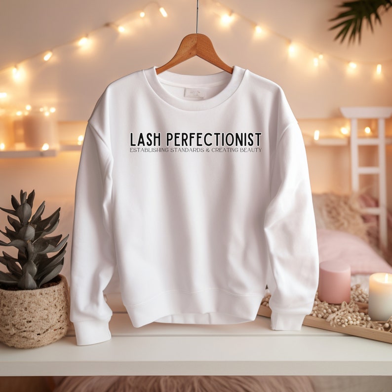 Lash Artists Lash Boss Lash Perfectionist Lash Tech Crewneck