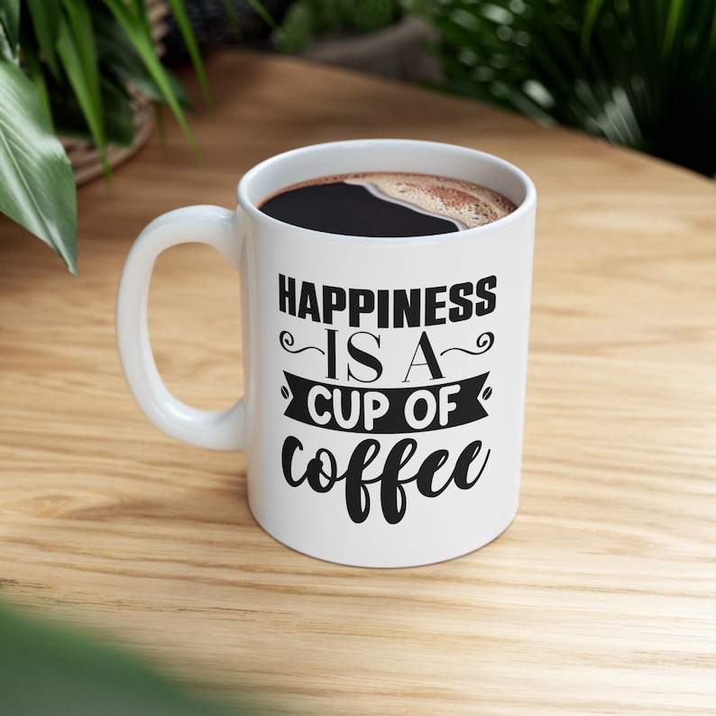 Happiness is A Cup of Coffee, Motivational Quote, Positivity Quote Mug ...