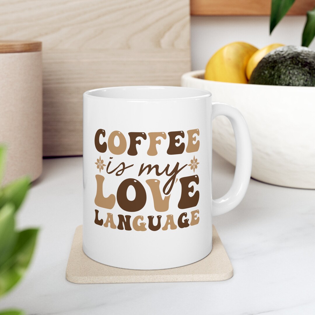 Coffee is My Love Language, Best Friend Gift, Coffee Lover, Coffeeholic ...