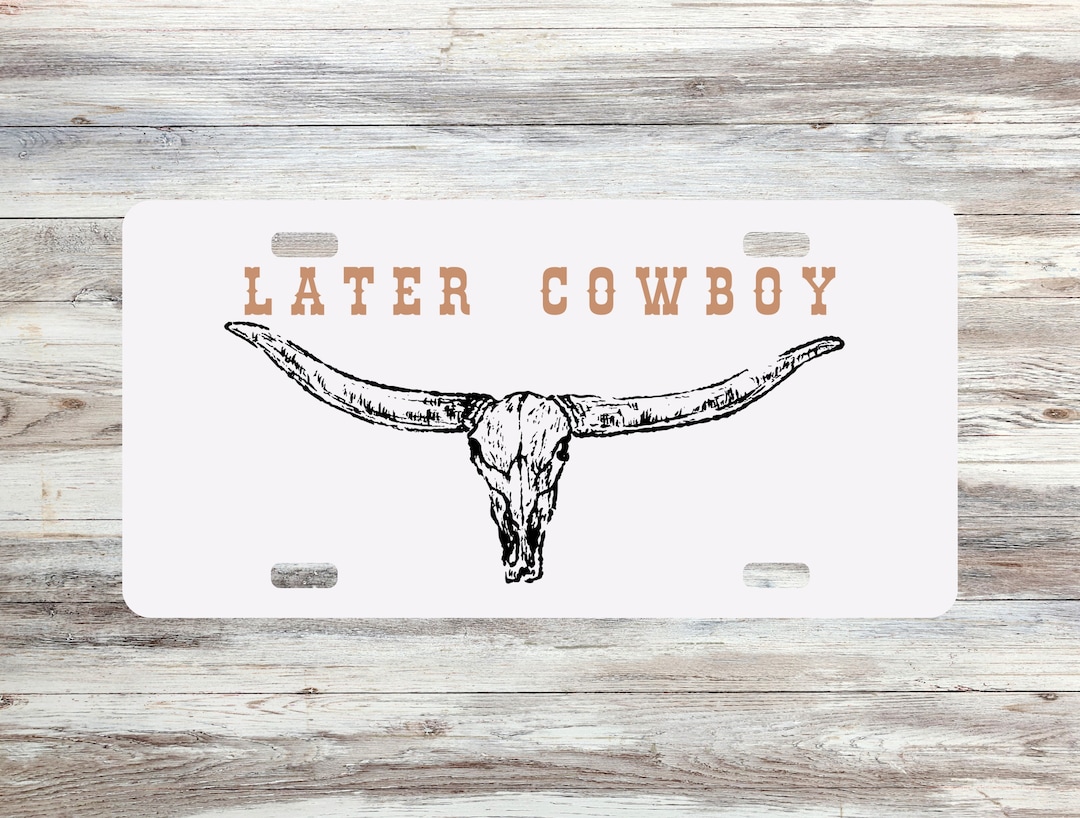 Later Cowboy Bull Skull License Plate, Cowgirl License Plate, Western ...