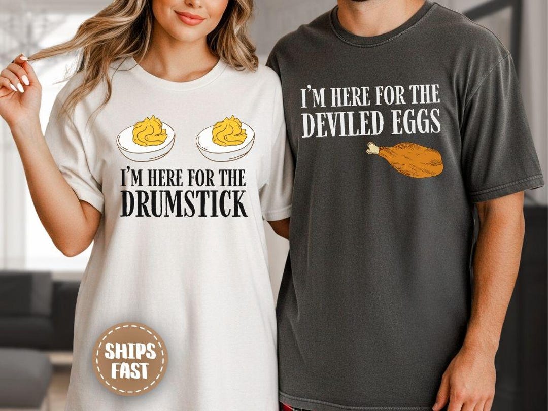 I'm Here for the Deviled Eggs Funny Inappropriate Couples Shirt Comfort ...