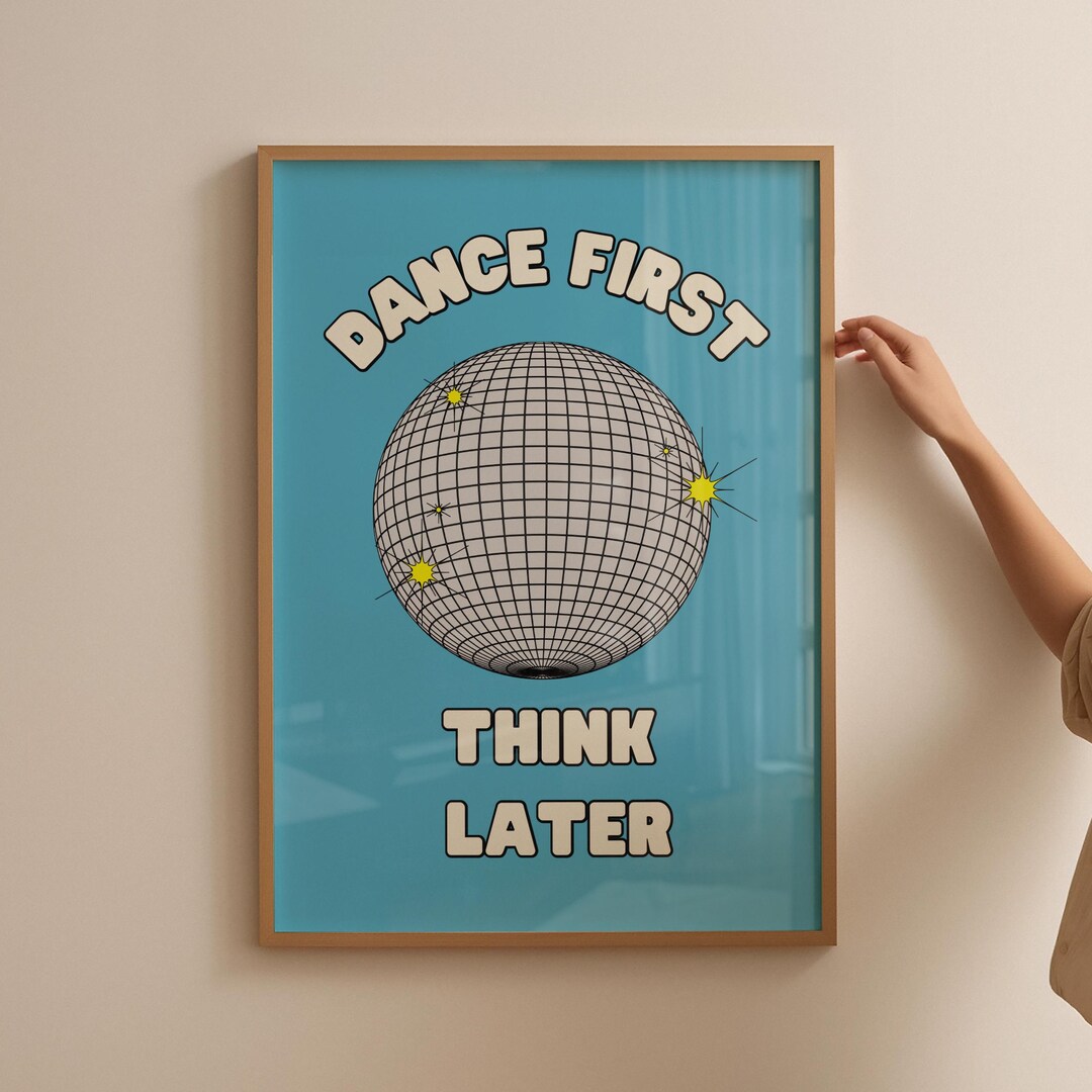 Dance First Think Later Print: Disco Ball Wall Art (digital Download ...